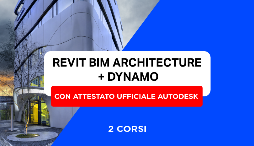 Corso Revit Bim Architecture + Dynamo + Attestato Ufficiale Autodesk