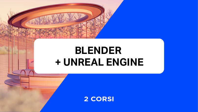 Corso Blender 4.2 + Unreal Engine