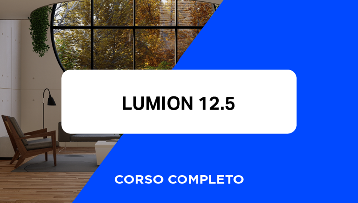 Corso Lumion Completo – Rendering Fotorealistico